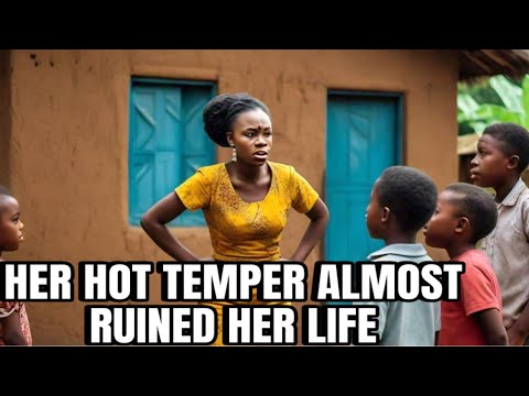SHE WAS EXTREMELY HOT TEMPERED UNTIL…A FOLKTALE STORY #africanfolktales ...