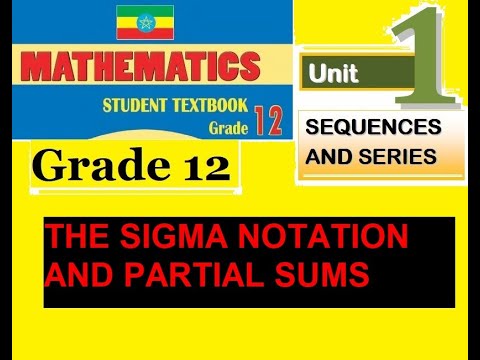 Mathematics Grade 12 Unit-1 THE SIGMA NOTATION AND PARTIAL SUMS@mathT ...