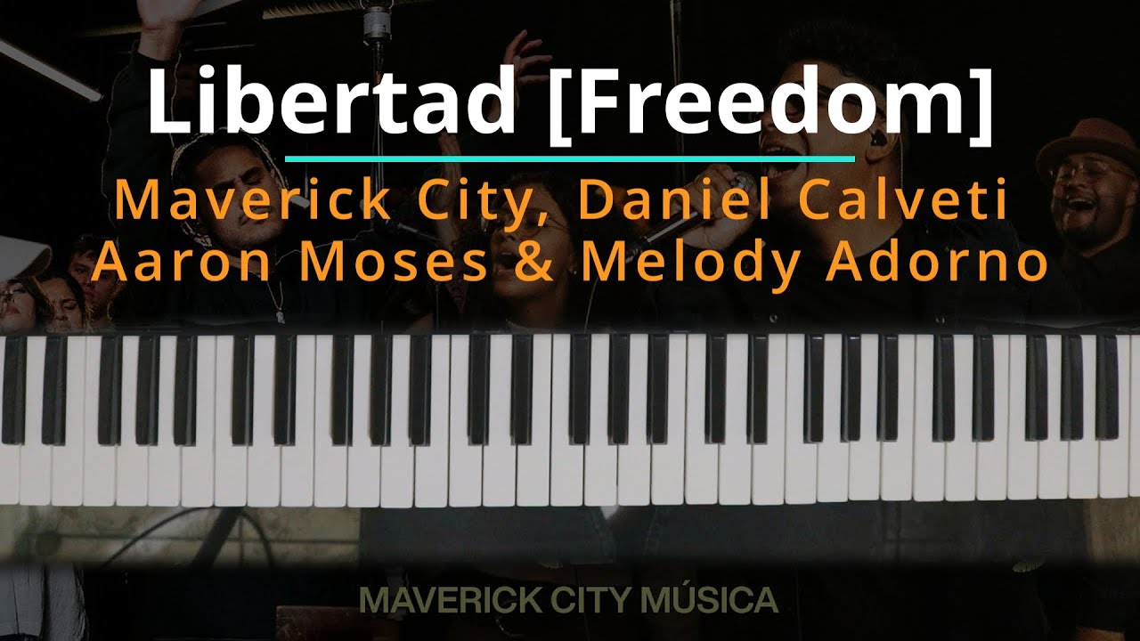 #TUTORIAL Libertad (Freedom) - Maverick City Ft. Daniel Calveti, Aaron ...
