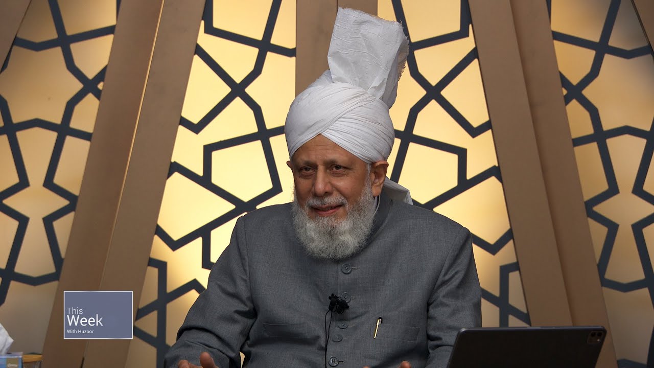 This Week With Huzoor - 17 May 2024 - YouTube