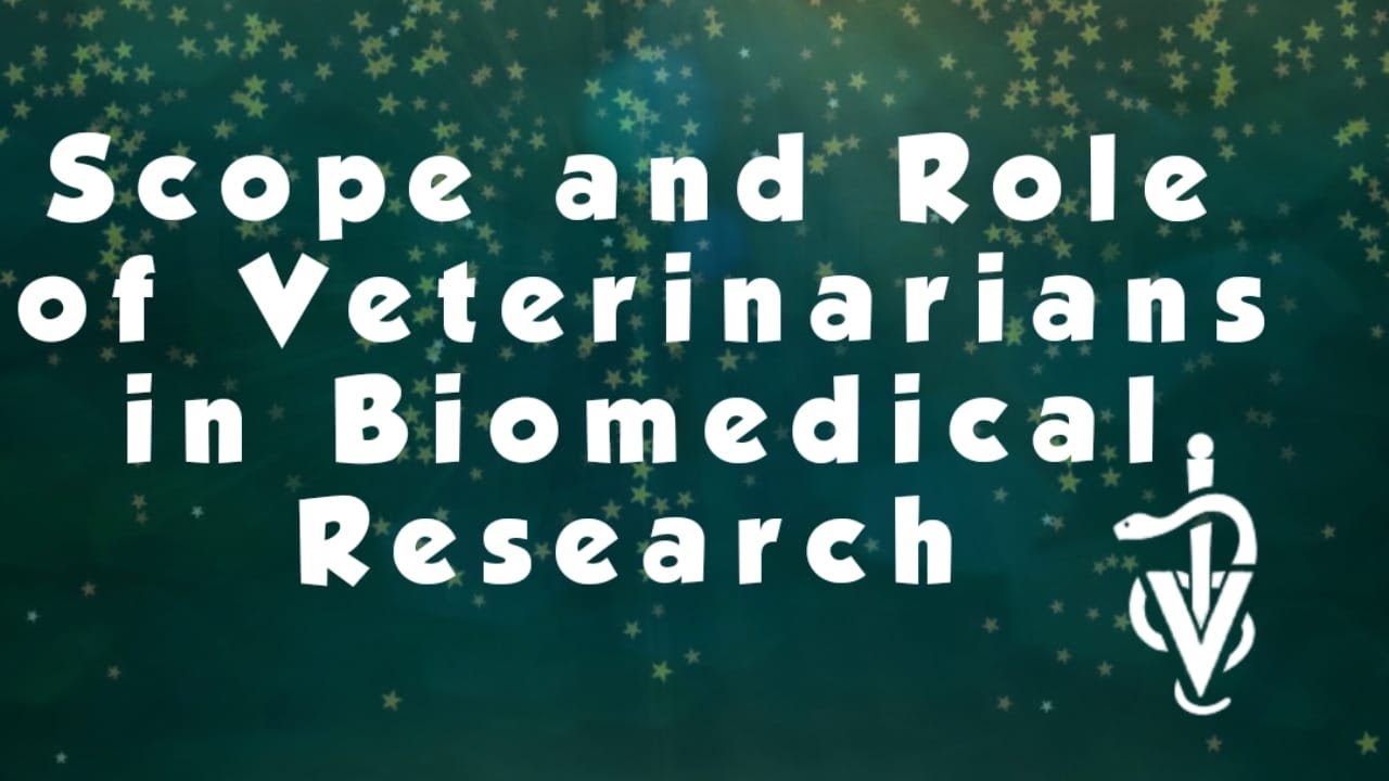 Scope and Role of Veterinarians in Biomedical Research (2K ...