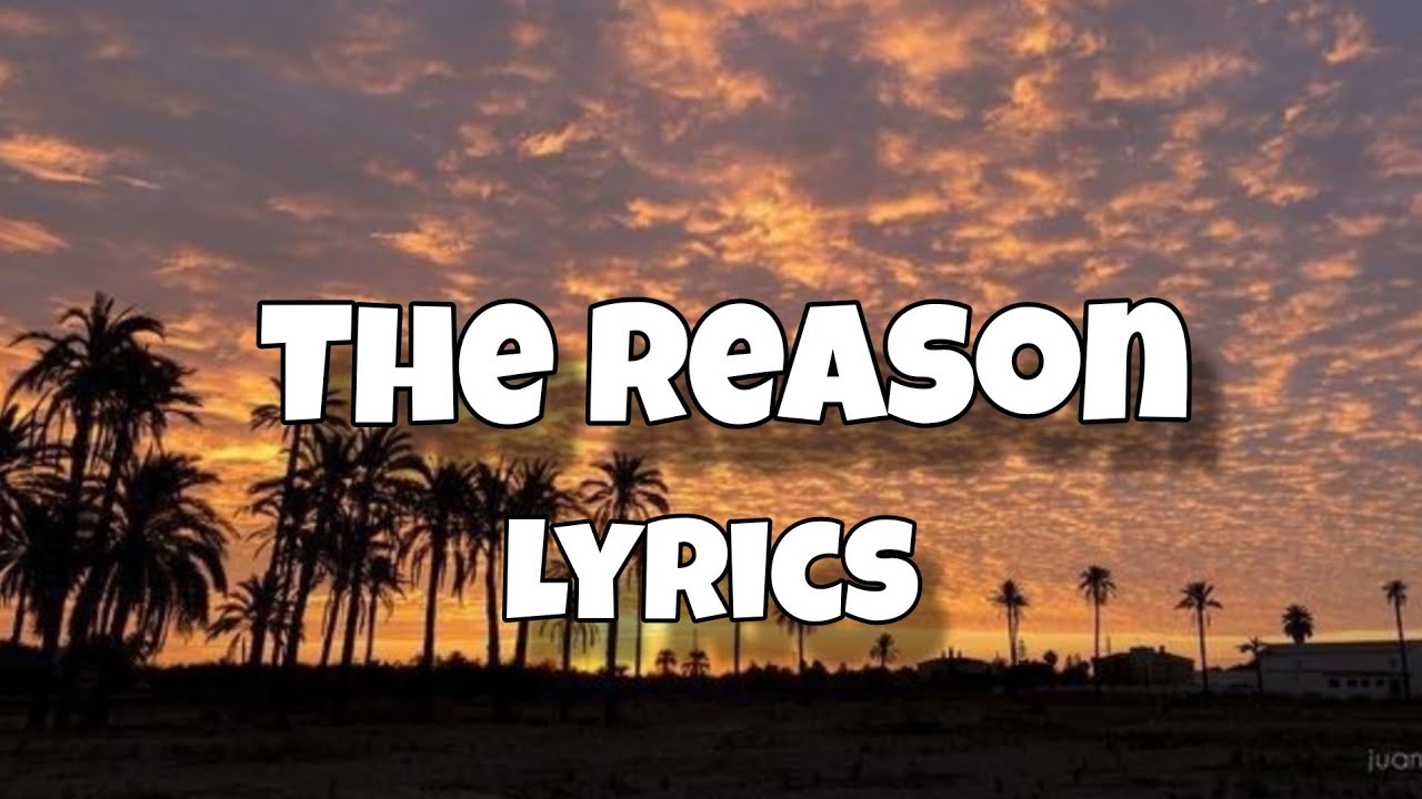 The Reason – Full Lyrics On Screen | Sing Along - YouTube