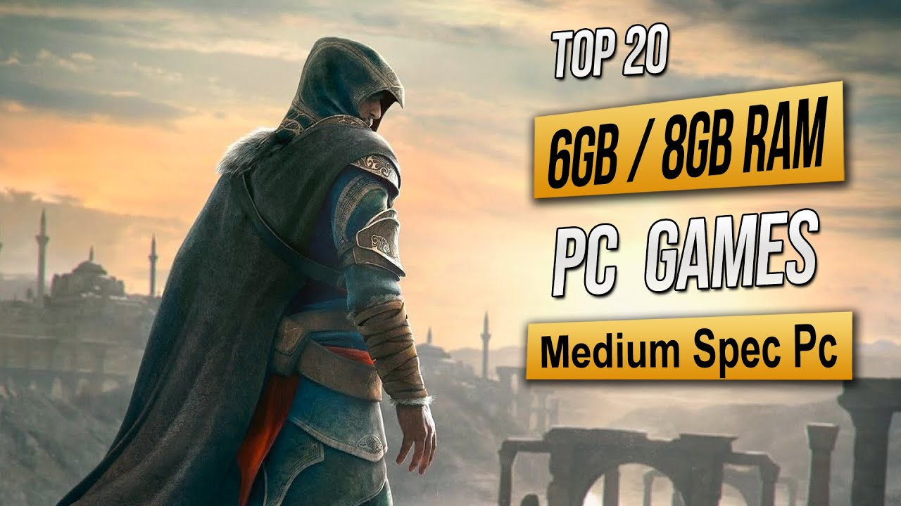 Top 20 Best Mid Spec Pc Games For (6GB RAM / 8GB RAM / 2GB VRAM) 2025 ...