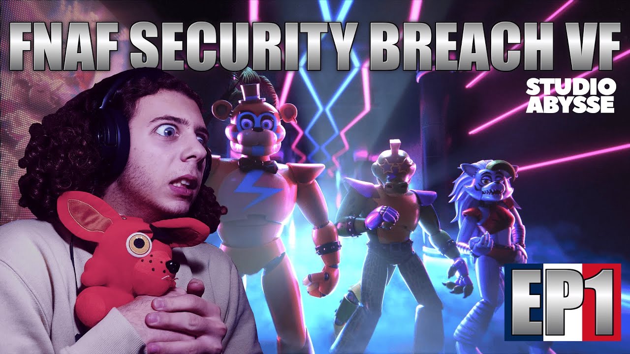 LET'S PLAY FNAF SECURITY BREACH VF - EPISODE 1 (j'ai one shot la ...