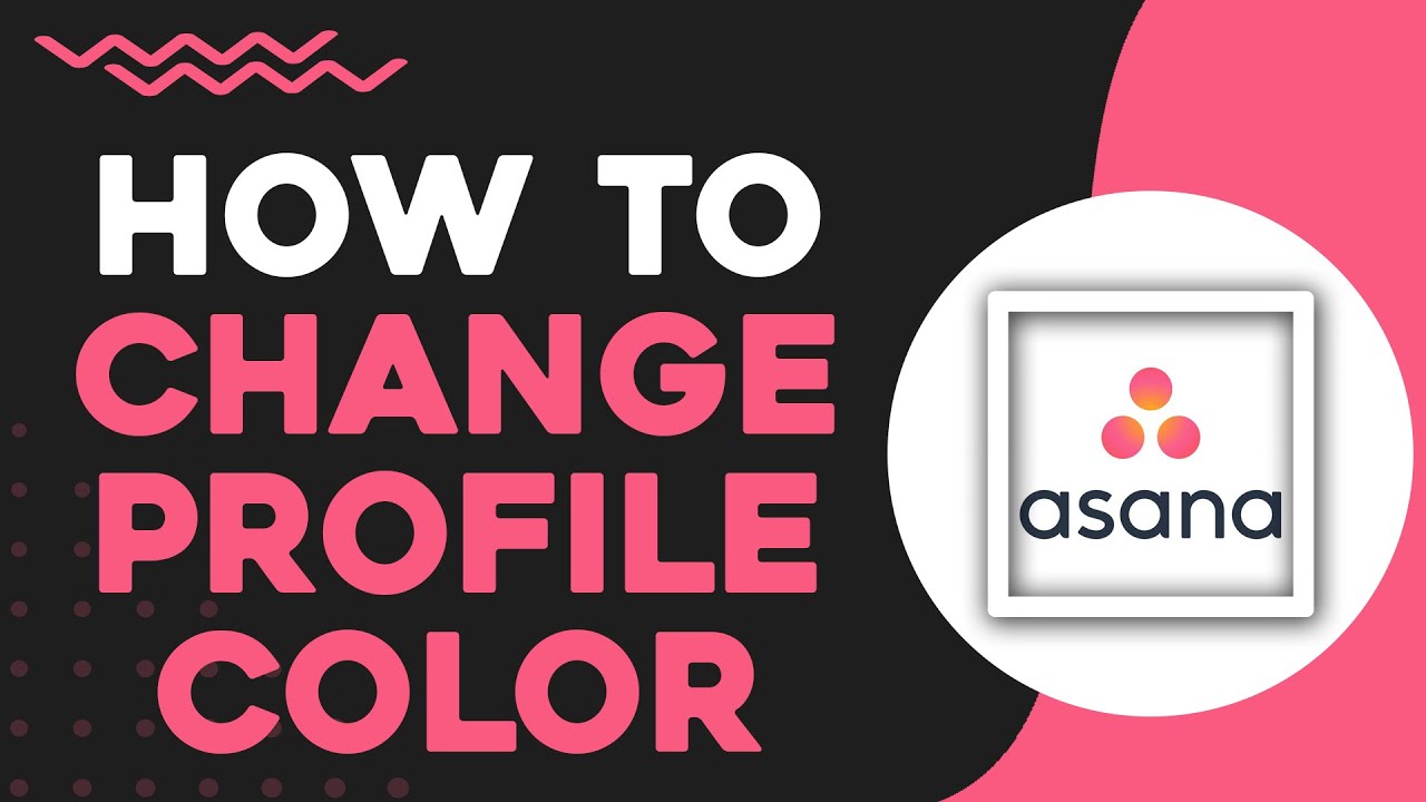 How To Change Profile Color In Asana (Quick Tutorial) - YouTube