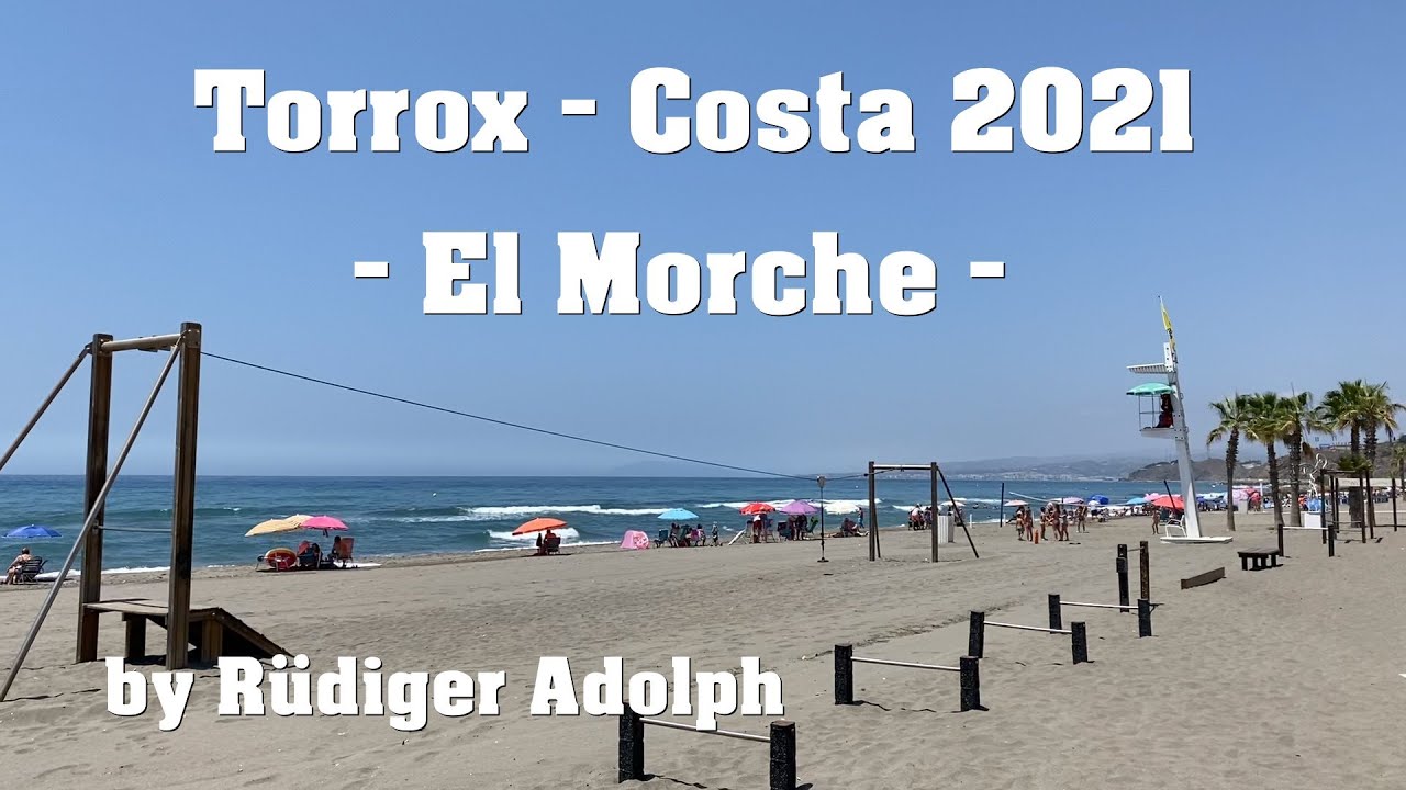 Torrox - Costa 2021 - El Morche - by Rüdiger Adolph - YouTube