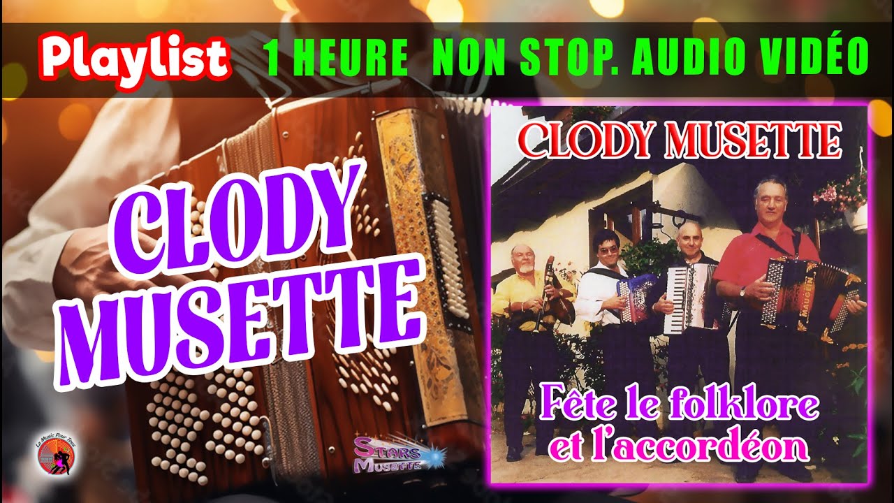 (Playlist). Clody musette. Fête le Folklore et L'Accordéon. Plus de. 30 ...