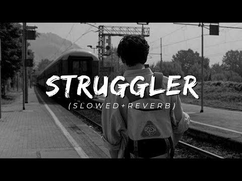 Struggler(slowed+reverb) | R Nait | Laddi Gill | New Punjabi Song.