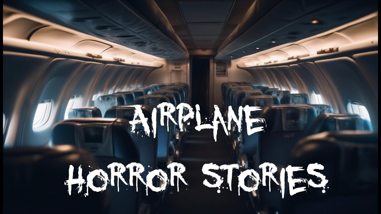 Terrifying Airplane Horror Stories You Should NEVER Hear at 30,000 Feet ...
