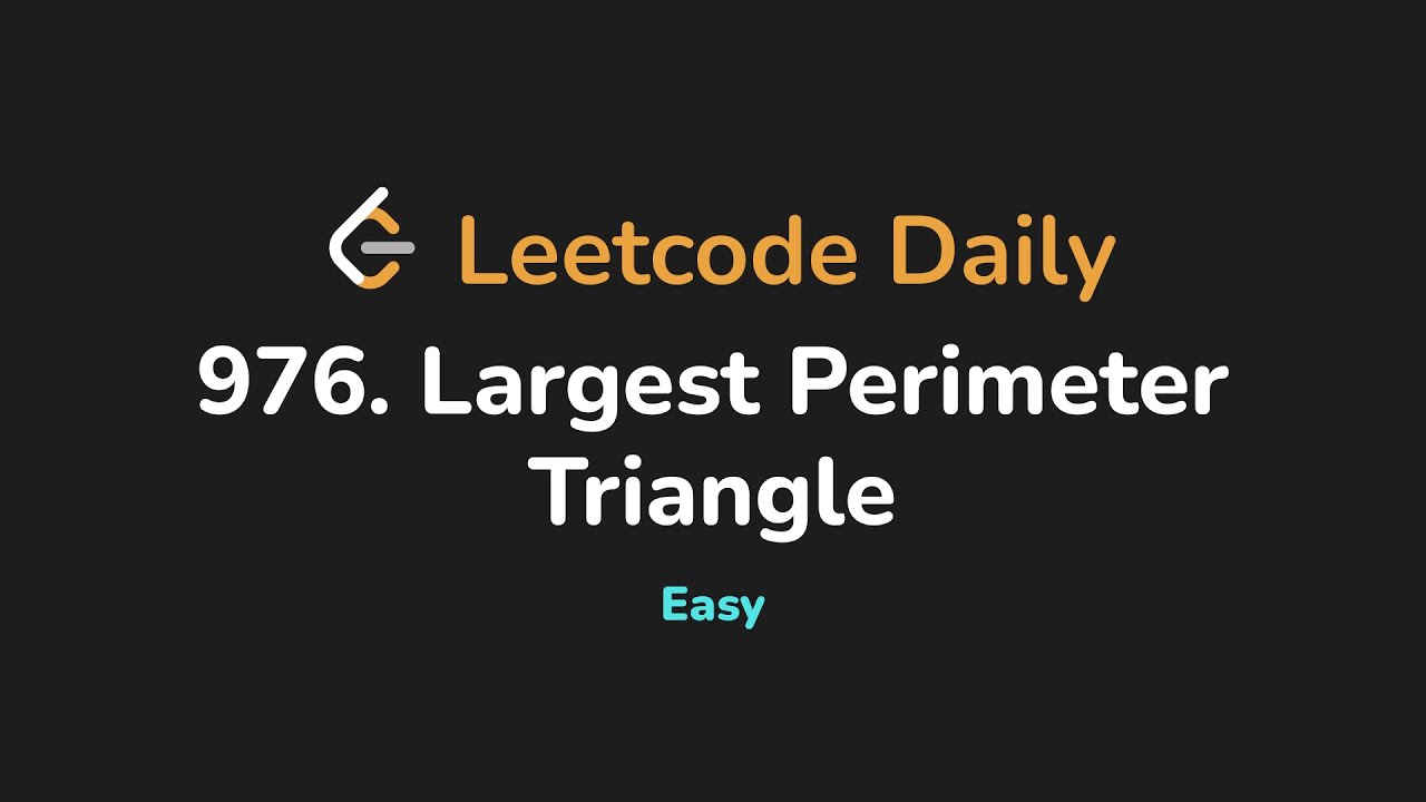 976. Largest Perimeter Triangle | Leetcode Daily - Python - YouTube