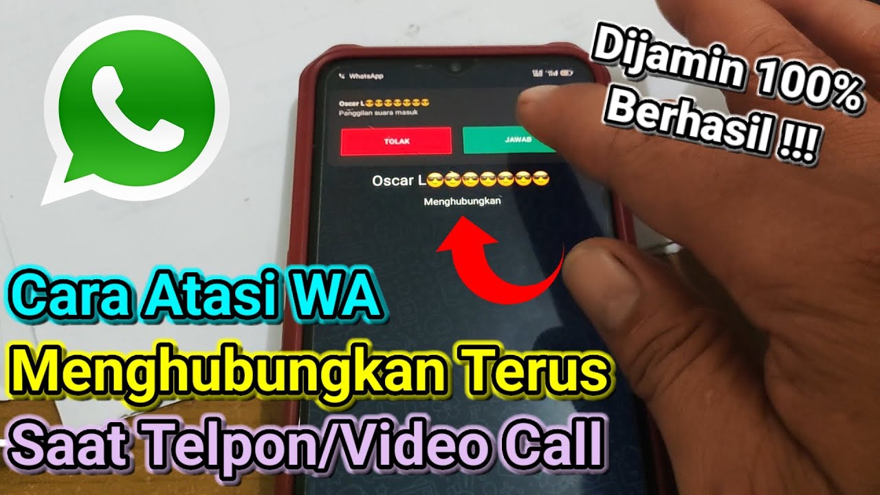 Cara Mengatasi Whatsapp Menghubungkan Terus Saat Panggilan Telpon/Video ...
