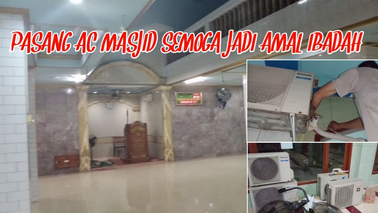 PASANG AC MASJID SEMOGA JADI AMAL IBADAH || RELOKASI AC MASJID - YouTube