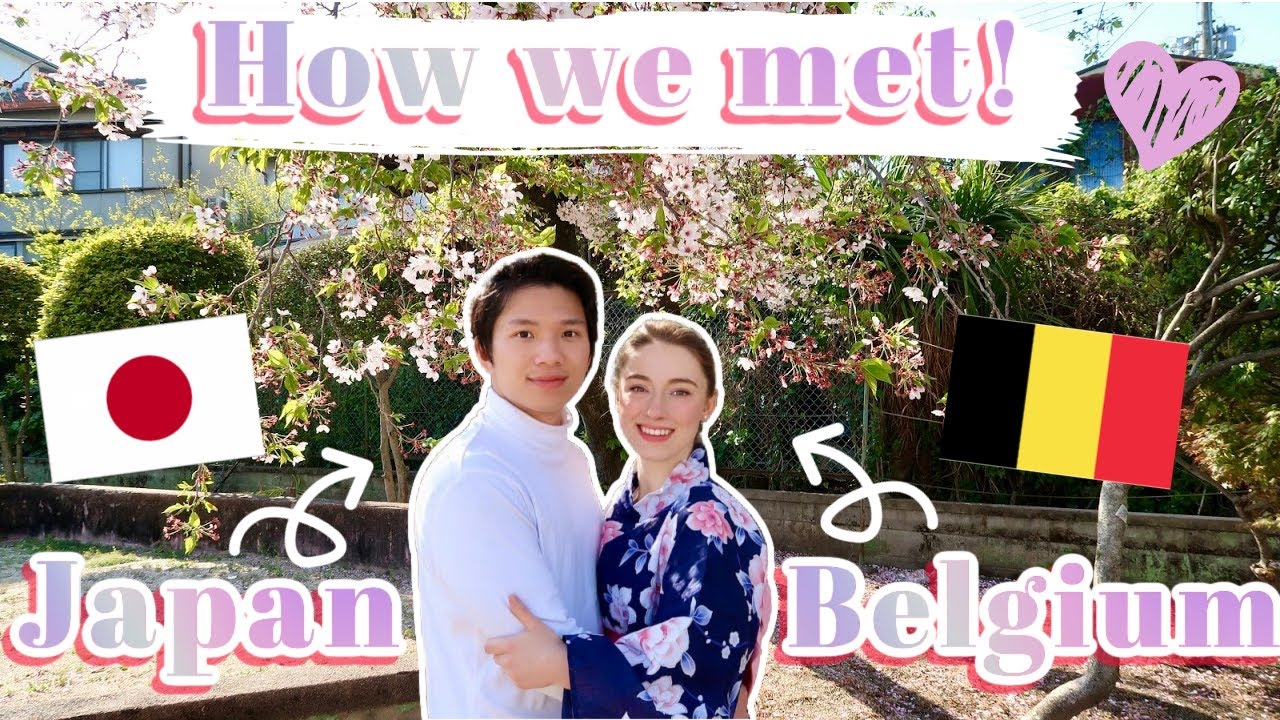 How We Met As An International Couple Japan Belgium Our Cute Love