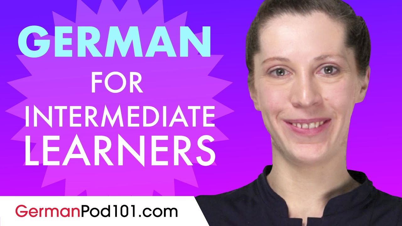 Learn German Today - ALL the German for Intermediate Learners - YouTube