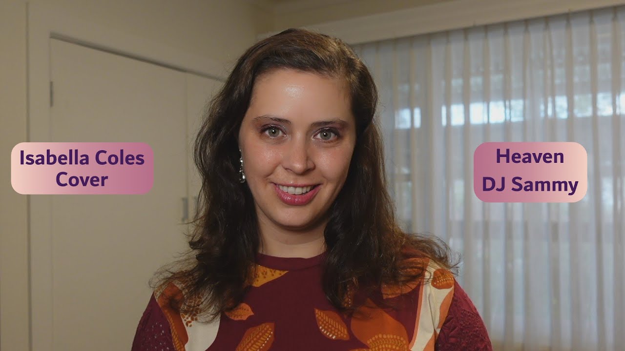 Heaven - DJ Sammy - Isabella Coles Cover - YouTube