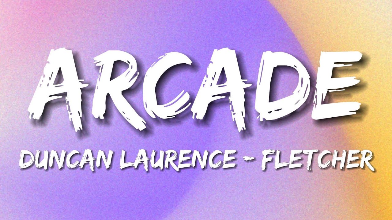 Duncan Laurence - Arcade (Lyrics) ft. FLETCHER - YouTube