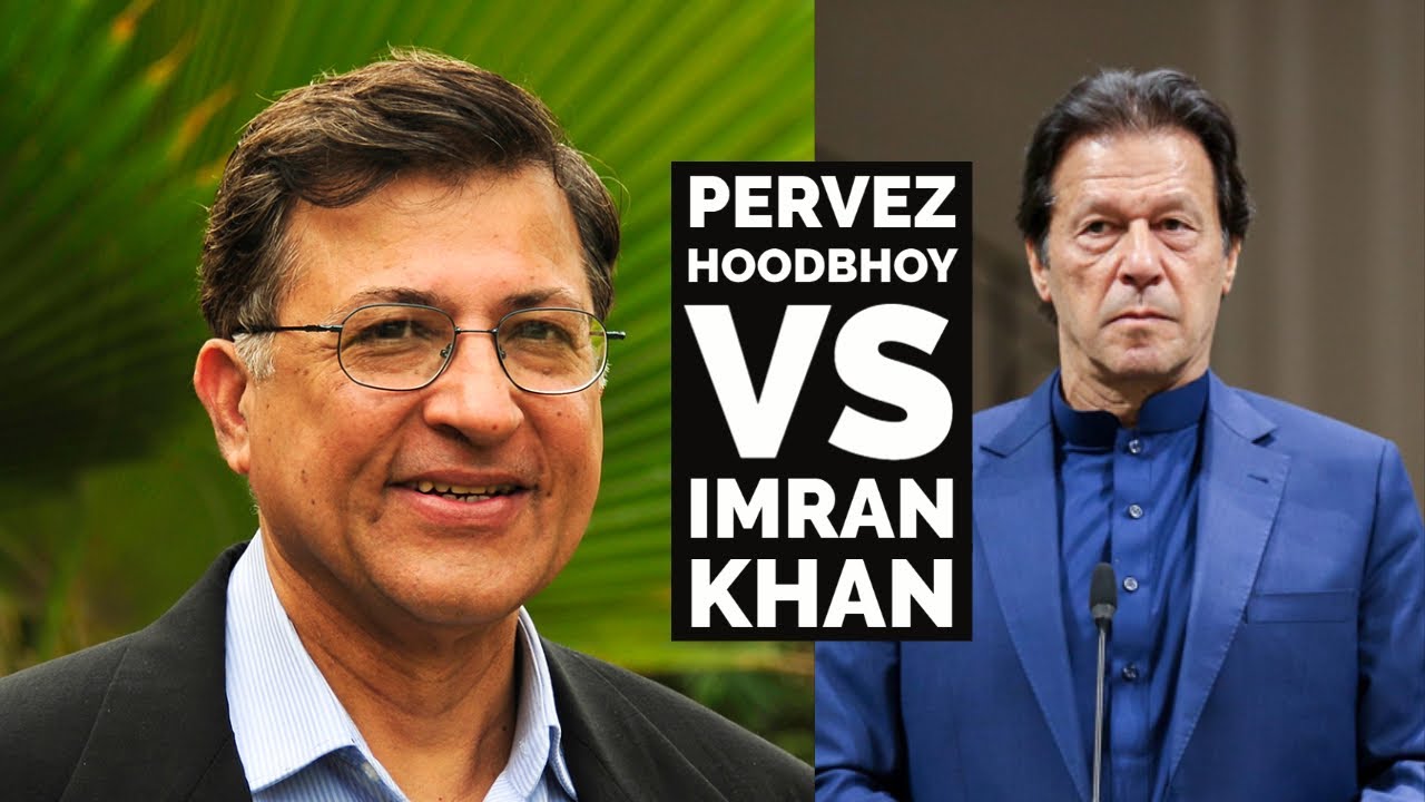 Pervez Hoodbhoy vs Imran Khan - YouTube