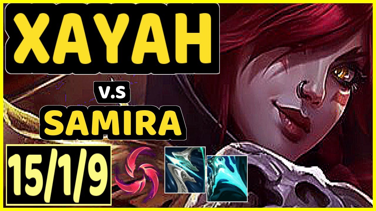 XAYAH vs SAMIRA - 15/1/9 KDA BOTTOM ADC GAMEPLAY - EUW Ranked ...