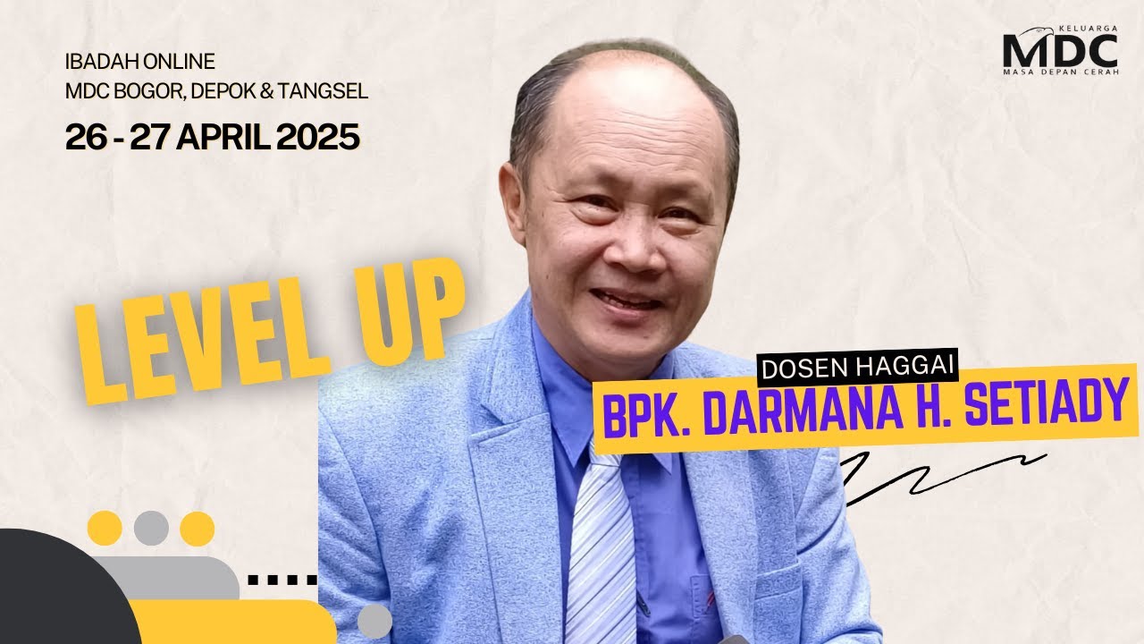 "Level Up" (Bpk. Darmana H. Setiady) | Ibadah Online 26 - 27 April 2025 ...