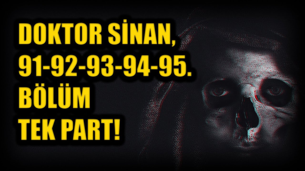 DOKTOR SİNAN 91-92-93-94-95. BÖLÜM TEK PART! (Korku Hikayeleri Hüddam ...