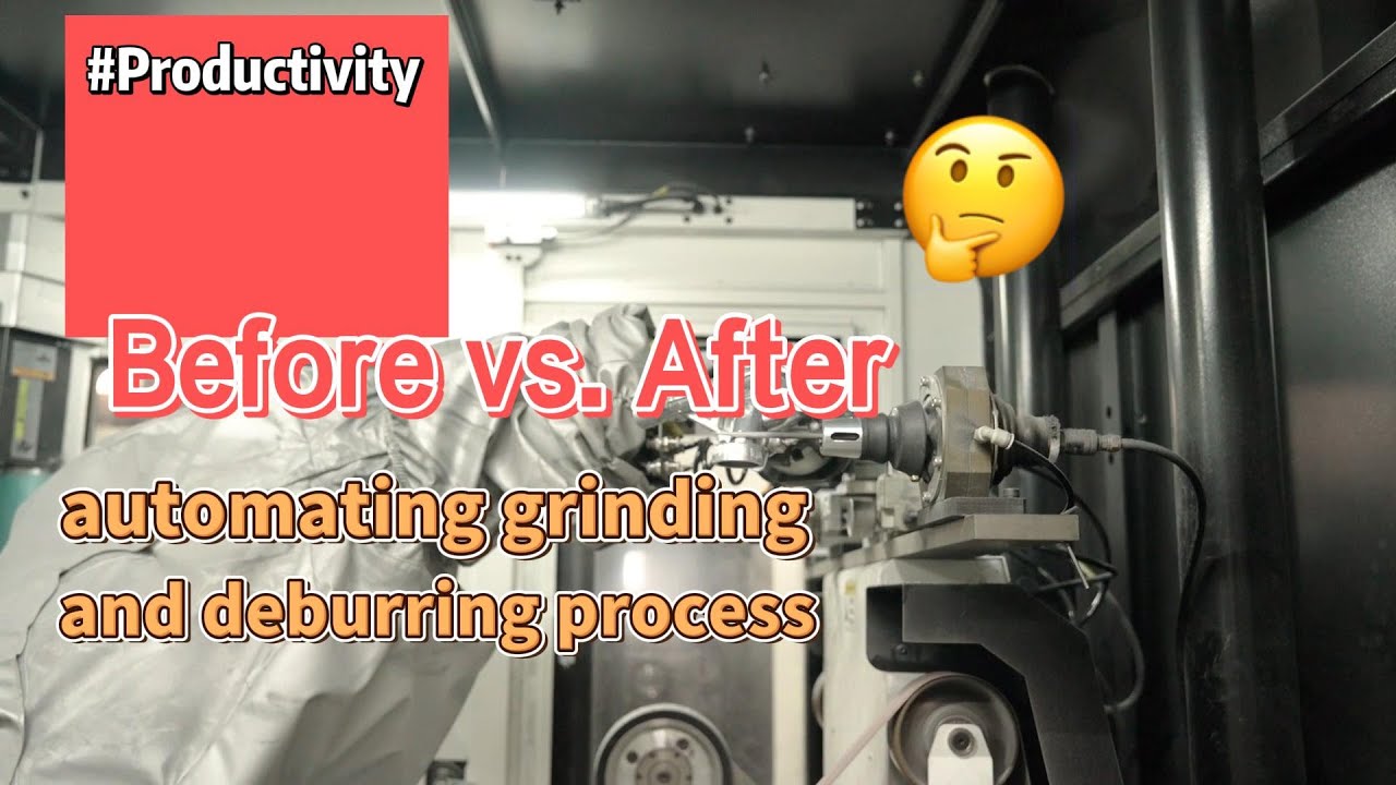Productivity before and after automating grinding and deburring process ...