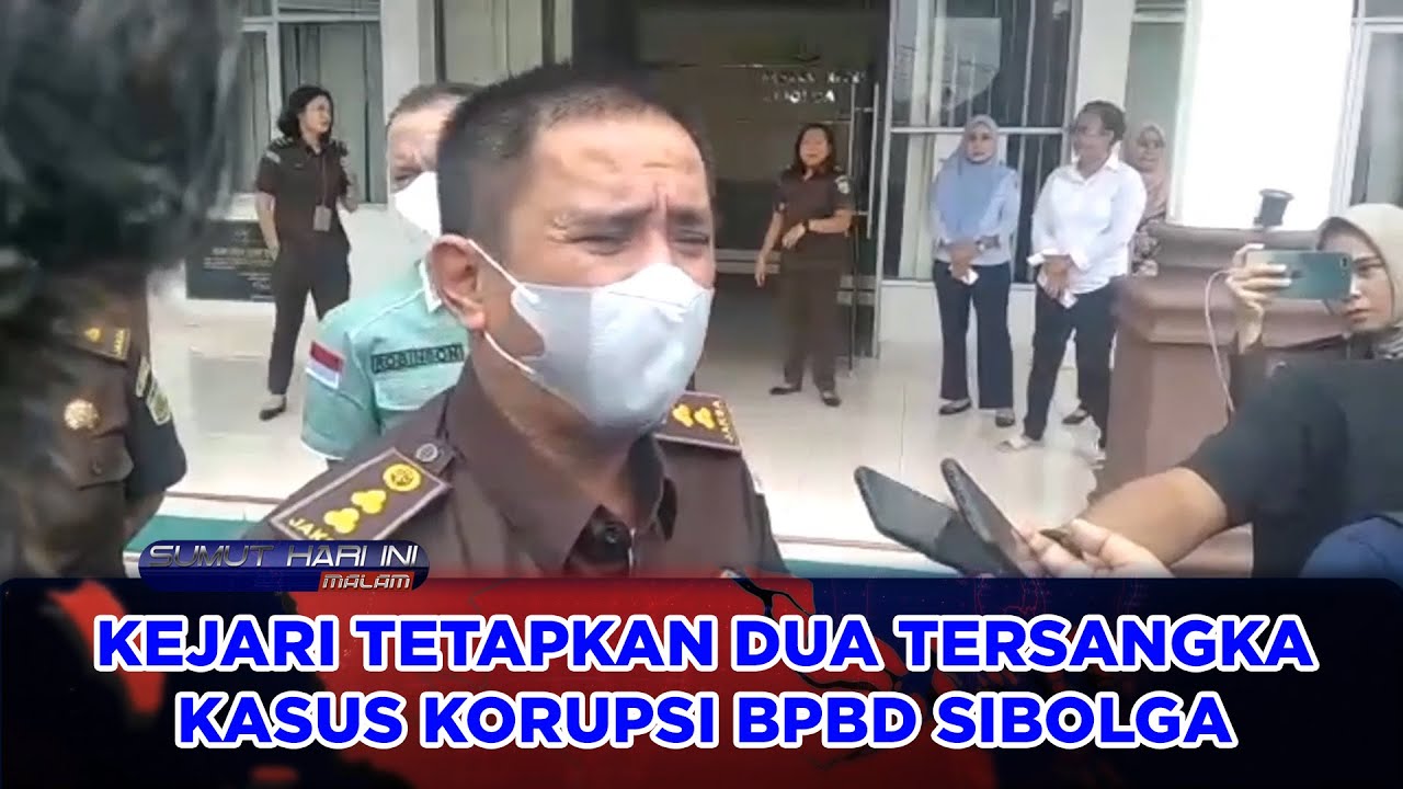 Kejari Tetapkan Dua Tersangka Kasus Korupsi Bpbd Sibolga Youtube