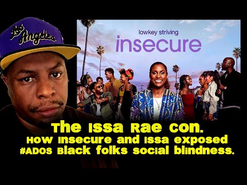 The Issa Rae Con. How Insecure and Issa exposed #ADOS Black folks ...