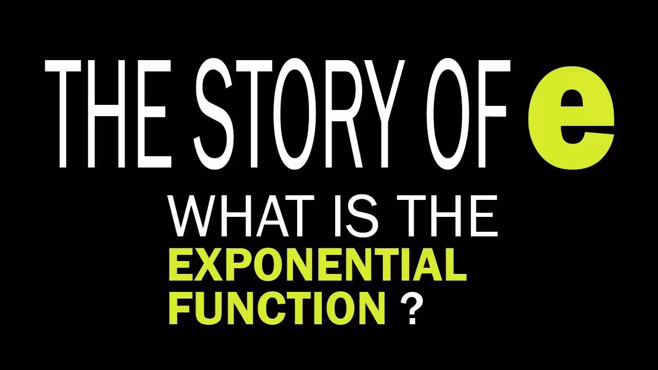 Story of e - What is the exponential function? - YouTube