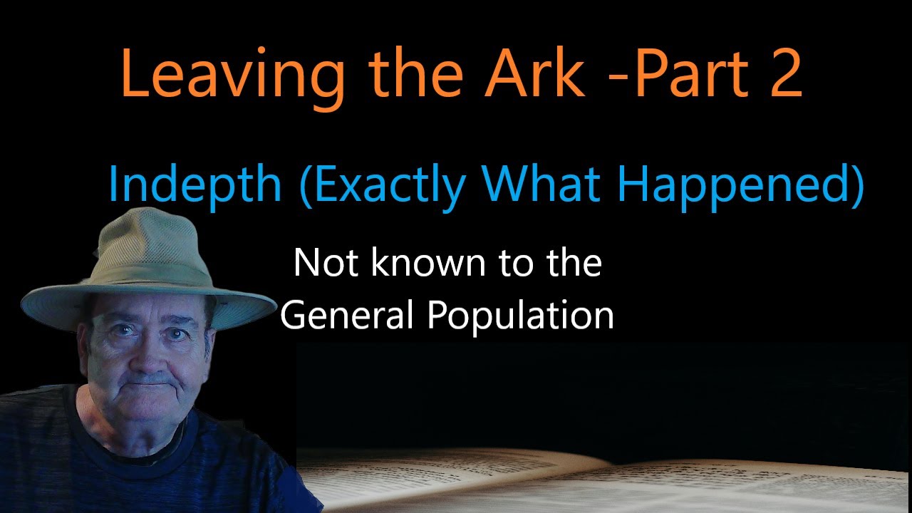 Leaving the Ark - Part 2- Indepth (Exactly What Happened) - YouTube