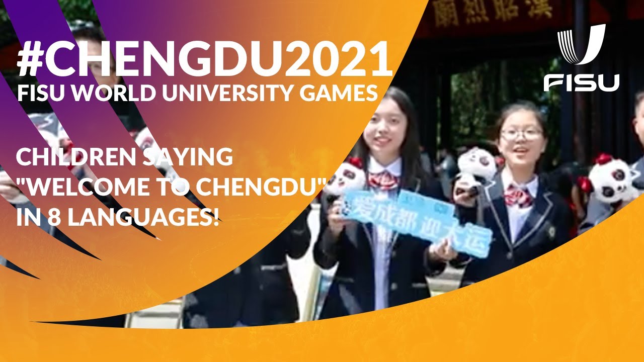 Children Saying Welcome to Chengdu in 8 Languages! #Chengdu2021 - YouTube