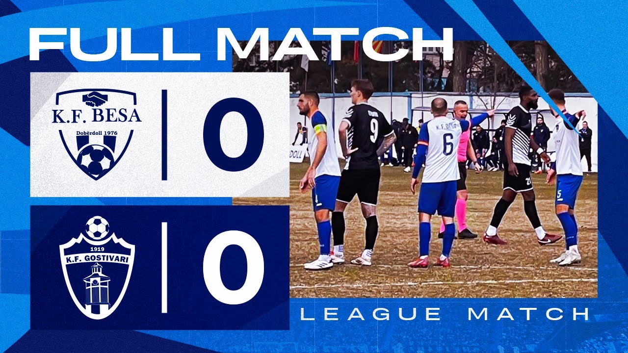 KF BESA - KF GOSTIVARI (League Match - Live Stream) - YouTube