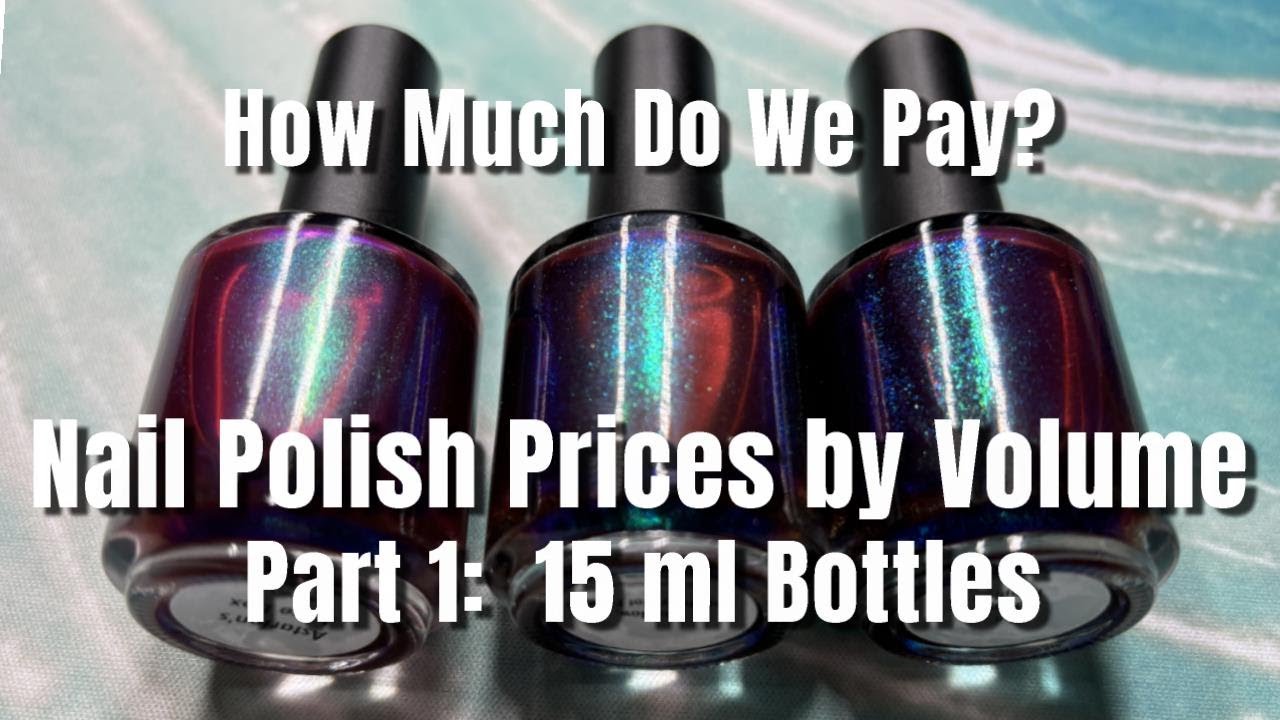 Indie Nail Polish Prices by Volume - Part 1 - YouTube