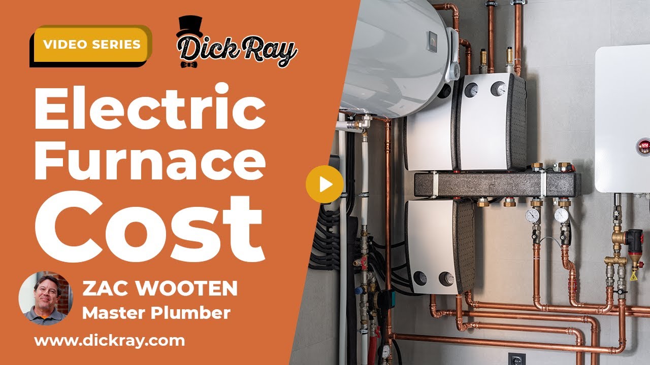 How Much Does an Electric Furnace Cost to Install in 2025? | Dick Ray ...