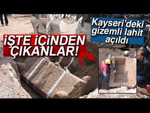 Kayseri’deki Lahit Mezar Açıldı!