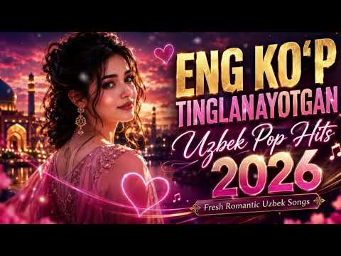 Eng Ko‘p Tinglanayotgan Uzbek Pop Hits 2026 🔥 Fresh Romantic Uzbek Songs