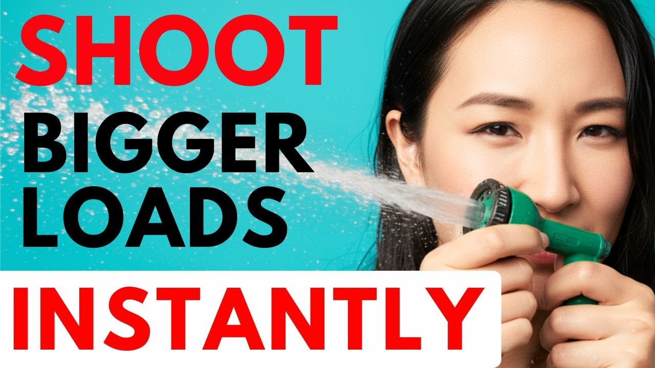 Thicker SEMEN and Shoot Fuller LOADS When You Finish With These Easy ...