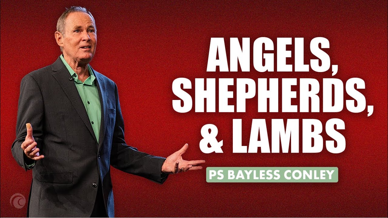 Angels, Shepherds, & Lambs | Bayless Conley | Cottonwood Church - YouTube