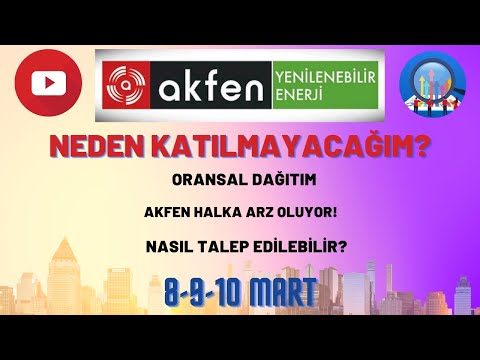 Akfen Yenilenebilir Enerji Halka Arz Oluyor! NEDEN KATILMAYACAĞIM! Yeni Halka Arz! AKFYE AKFEN
