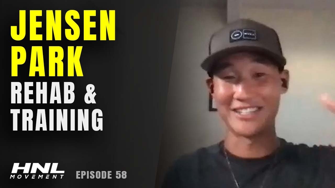 Jensen Park On Rehab & Training After Surgeries | HNL Movement Podcast ...