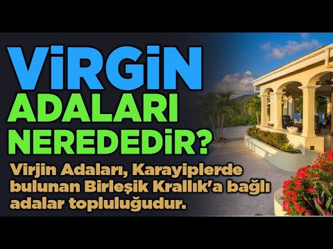 VİRGİN (VİRJİN) ADALARI NEREDEDİR..??