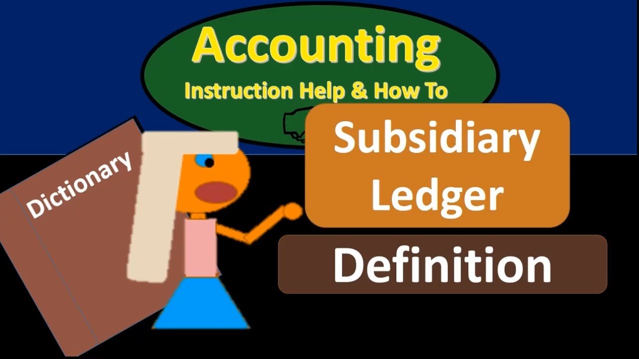 Subsidiary Ledger Definition What Is Subsidiary Ledger YouTube Subsidiary Ledger Definition What Is Subsidiary Ledger YouTube