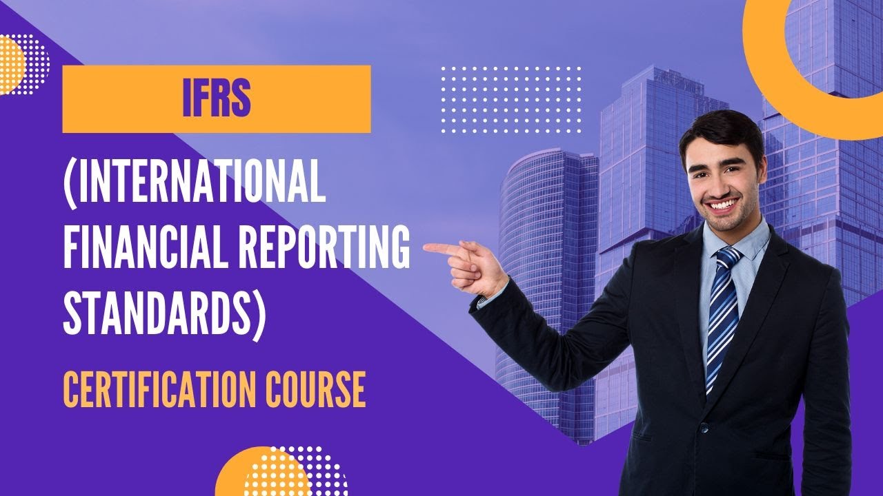 IFRS (International Financial Reporting Standards) Certification Course ...