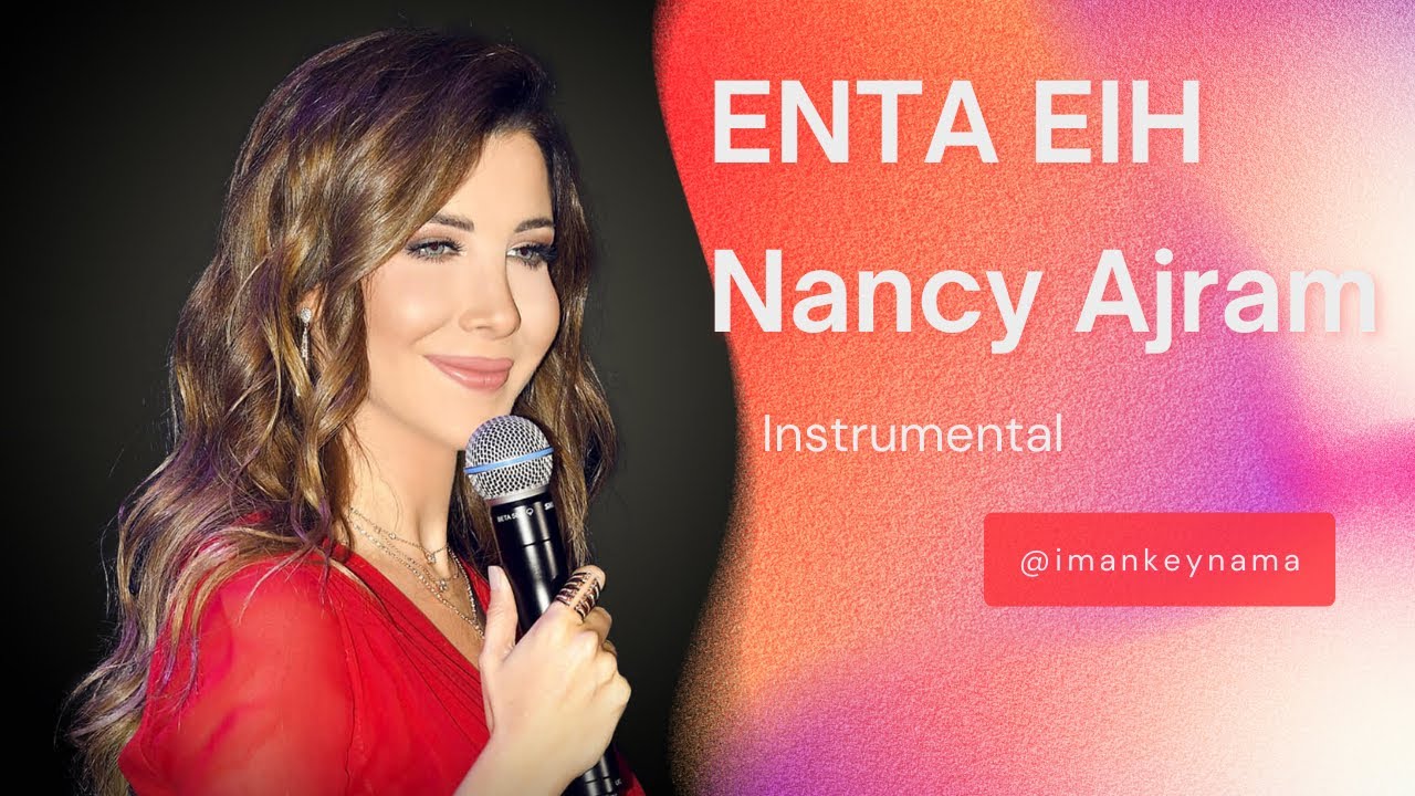 ENTA EIH - Nancy Ajram (instrumental) - انت ایه نانسی - YouTube