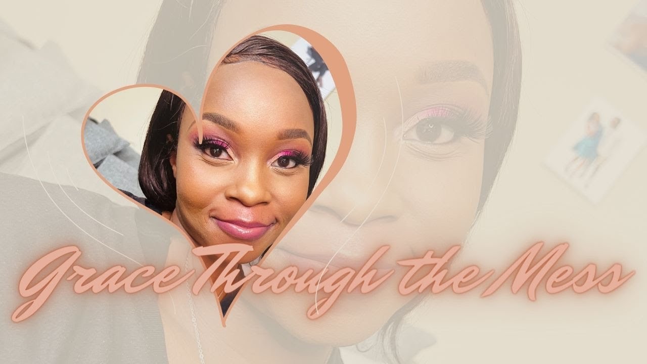 Grace Through The Mess - YouTube