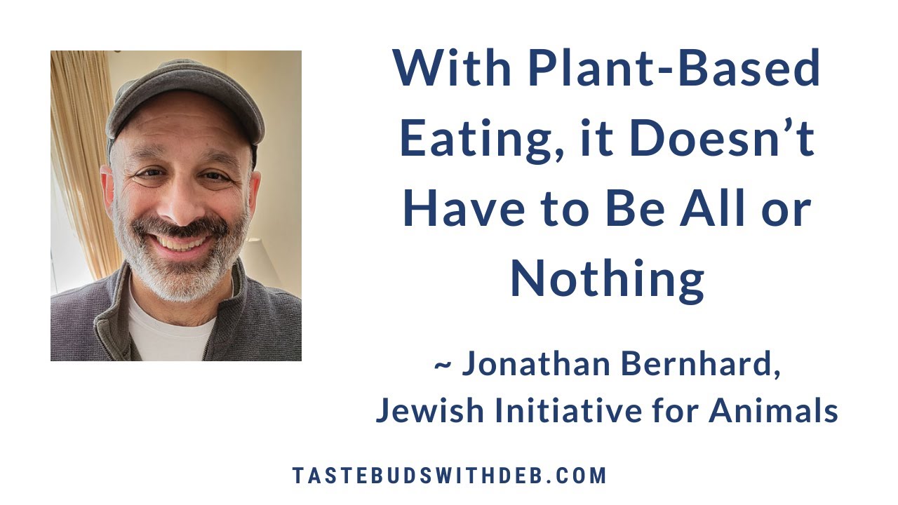 Plant-Based Eating and Cooking & Shabbat Scones with Jonathan Bernhard ...