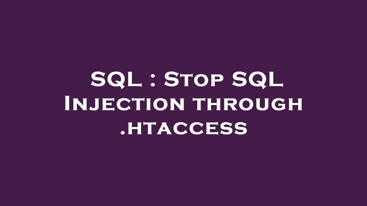 Sql Stop Sql Injection Through Htaccess Youtube