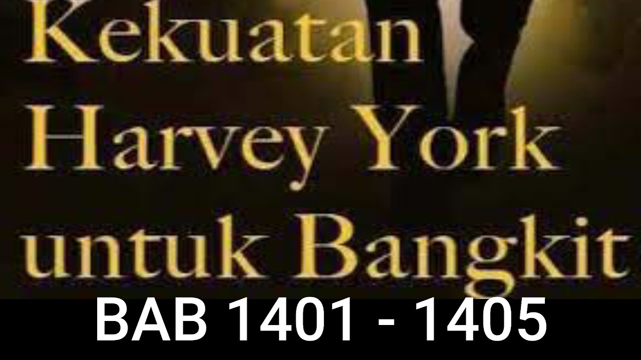 Kekuatan Harvey York Untuk Bangkit bab 1401 - 1405 - YouTube