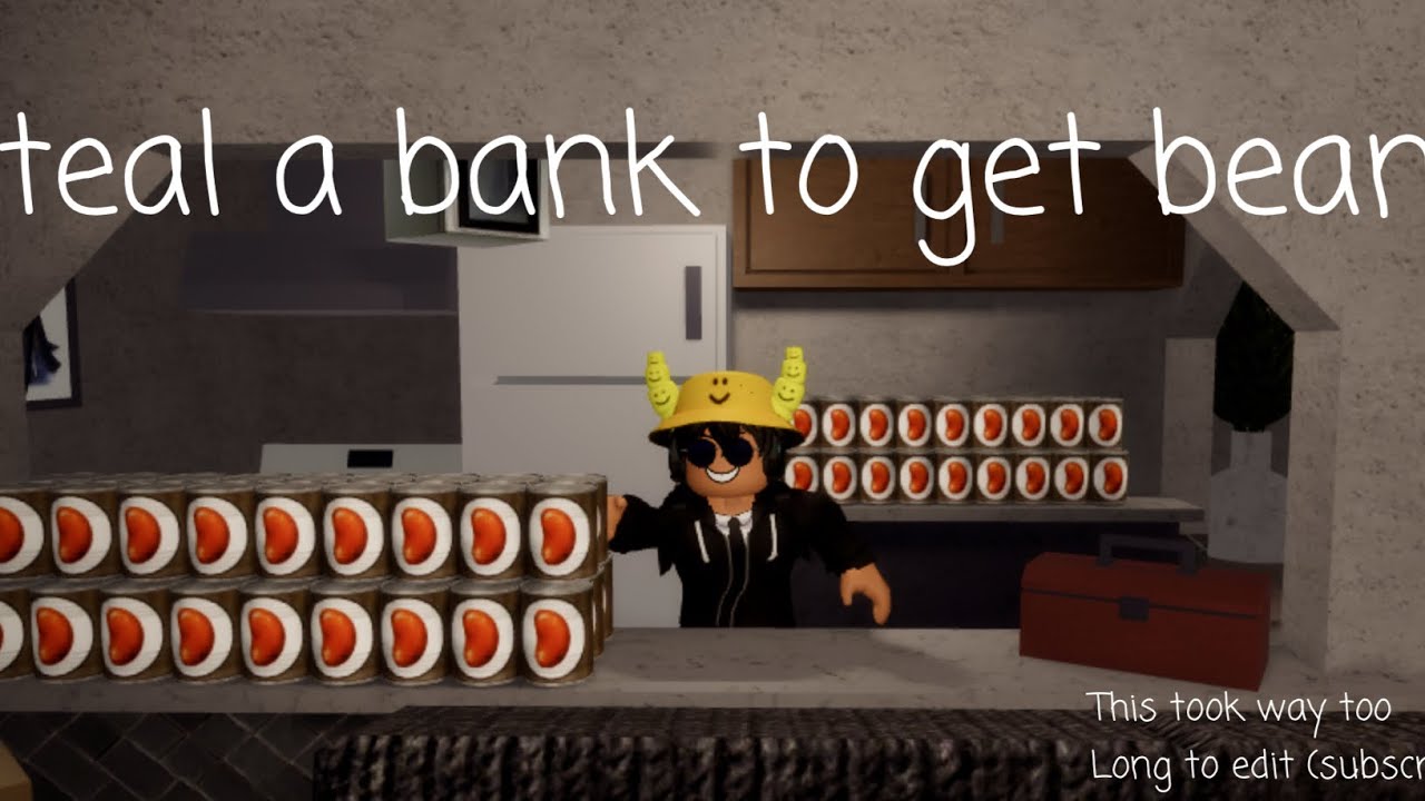 ROBLOX MEMES (STEAL A BANK TO GET BEANS) #roblox #memes #beans # ...
