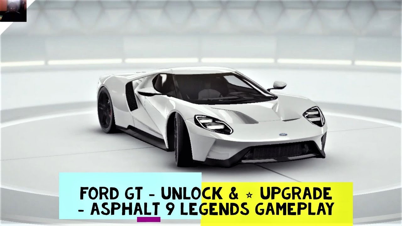 Ford GT | UNLOCK & UPGRADE | Asphalt 9 Legends | Gameplay - YouTube