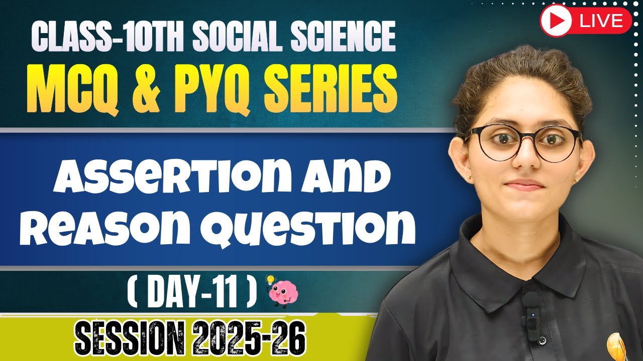 🔥 Class 10 SST MCQ & PYQ Series Day-11 | Assertion & Reasoning ...